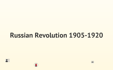 Russian Revolution Timeline 1905-1920 by Ginger Schluter on Prezi