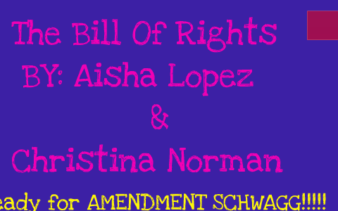 The Ammendments by Aisha Lopez and Christina Norman by Alex Lopez on Prezi