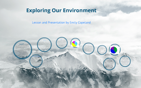 Exploring Our Environment by Emily C on Prezi