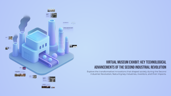 Virtual Museum Exhibit: Key Technological Advancements of the Second ...