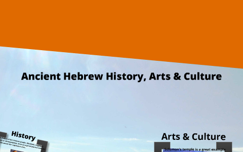 Ancient Hebrews, History, Arts, Culture by Austin O'Grady on Prezi