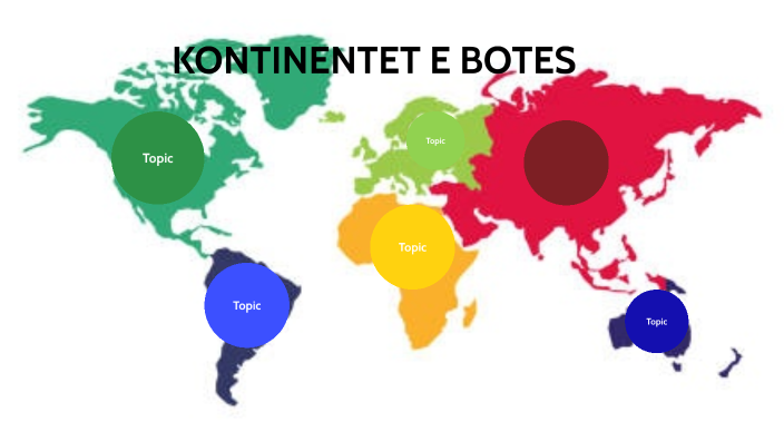 kontinentet e botes by Diona Shyti on Prezi