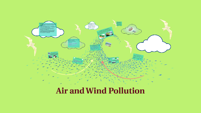 Air and Wind Pollution by Olivia Green on Prezi