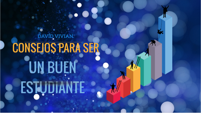 CONSEJOS PARA SER UN BUEN ESTUDIANTE by David Vivian on Prezi