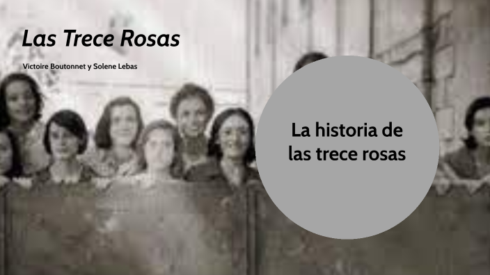Las Trece Rosas by Solene Lebas on Prezi