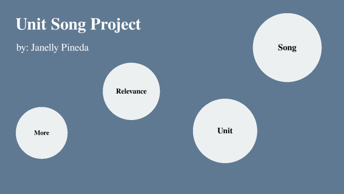 Unit song project by Janelly Pineda on Prezi