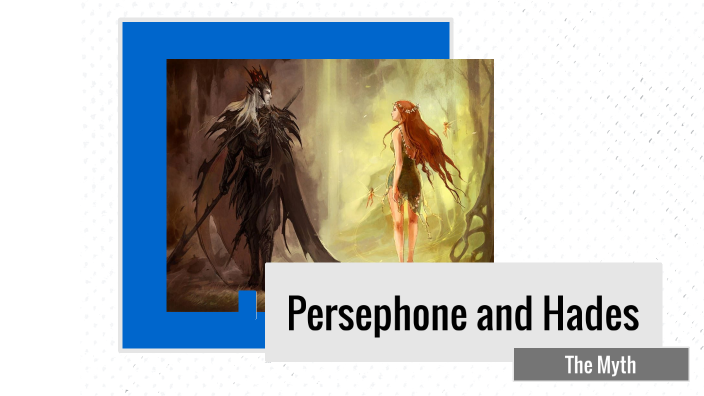 Persephone and Hades Myth by Aurimary Lobo on Prezi