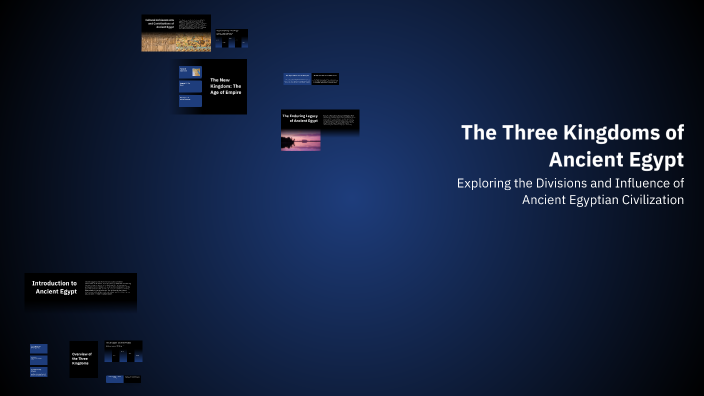 The Three Kingdoms of Ancient Egypt by Iliana Platellas on Prezi