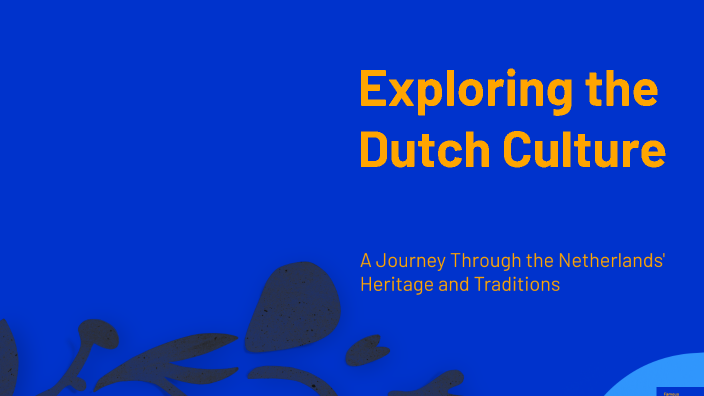 Exploring the Dutch Culture by Iris Claassen on Prezi