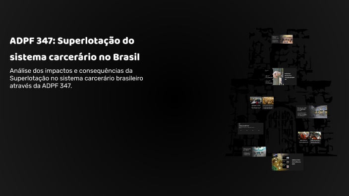 ADPF 347: Superlotação do sistema carcerário no Brasil by Susan Machado ...
