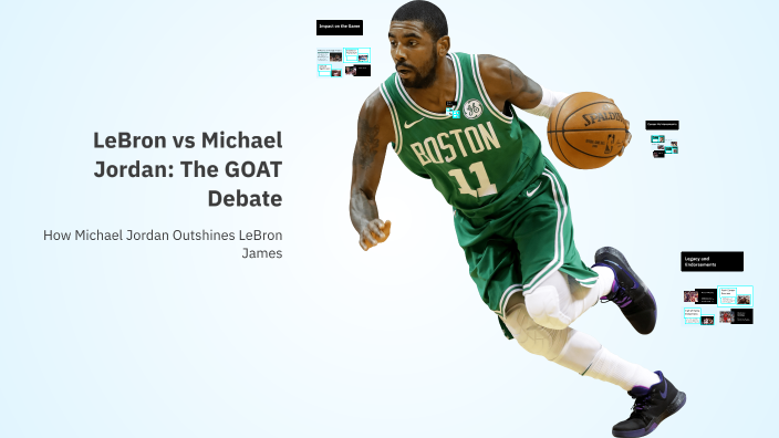LeBron vs Michael Jordan: The GOAT Debate by Davis Knoll on Prezi