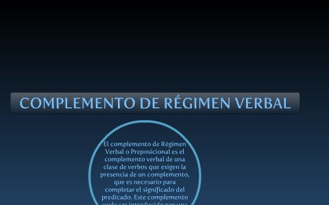 COMPLEMENTO DE RÉGIMEN VERBAL by Anna Mundó on Prezi