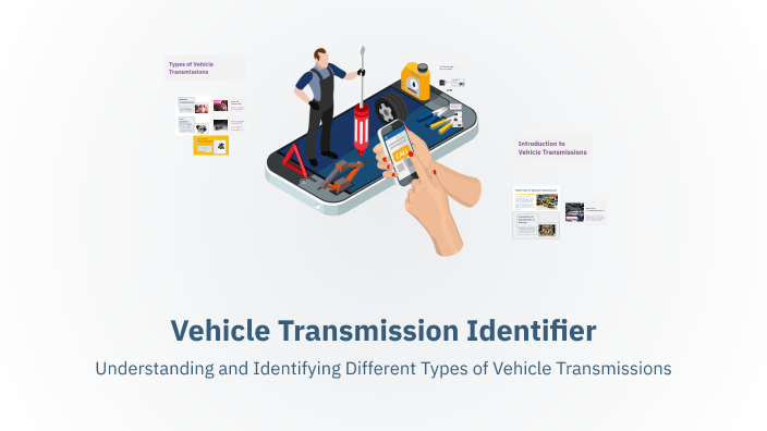 Vehicle Transmission Identifier by Komaljeet Kaur on Prezi