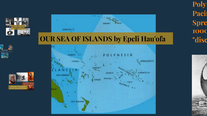 OUR SEA OF ISLANDS by Epeli Hau'ofa by Richard Simms on Prezi