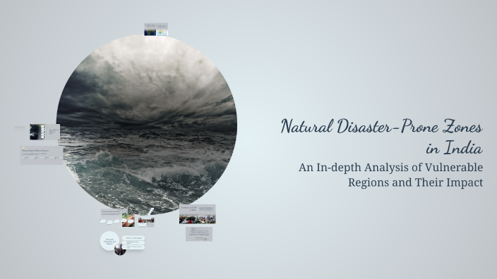Natural Disaster-Prone Zones in India by timmy toons on Prezi