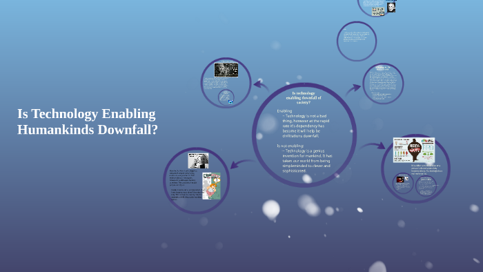 Is technology the downfall of society? by Brittany Cook on Prezi