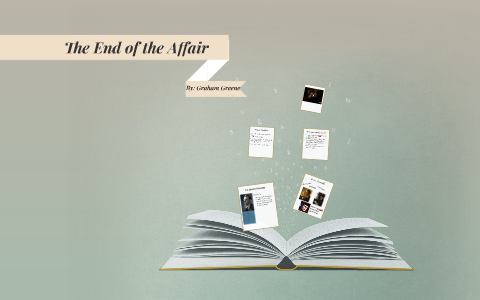 The End of the Affair by Shaylee Clardy on Prezi