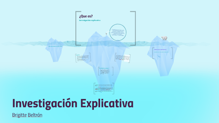 Investigación Explicativa by fernando torres on Prezi