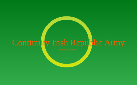 Continuity Irish Republic Army by Kristen Cooney on Prezi