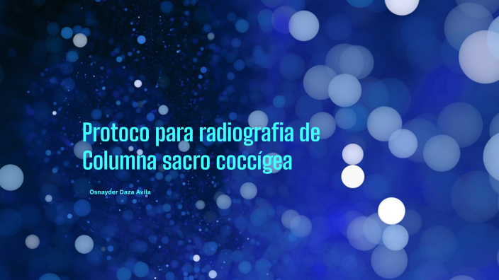 Protocolo de rx sacro coccígea by osnayder Daza A. on Prezi