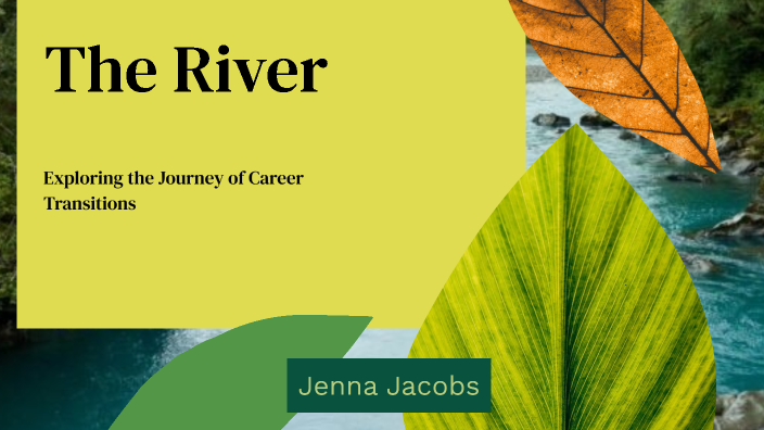 Navigating Career Rivers by Jenna Jacobs on Prezi