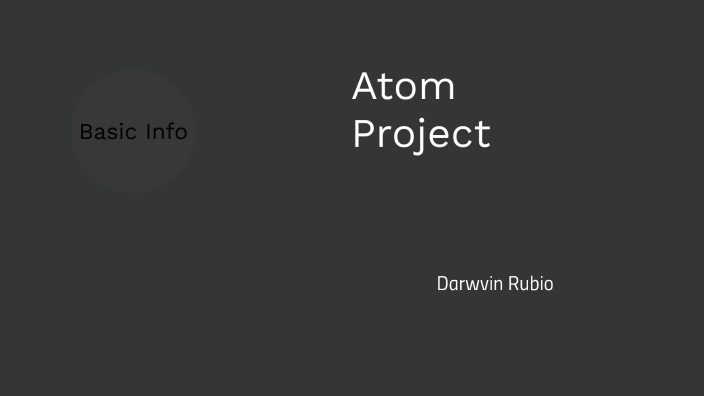 atom project by DARWVIN RUBIO on Prezi