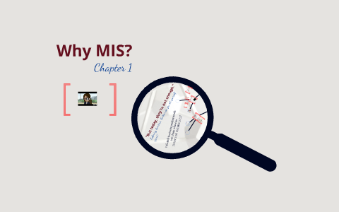 Why MIS? ~ Chapter 1 by Dr. Syler on Prezi