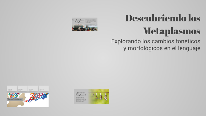 Descubriendo los Metaplasmos by LAURA VALENTINA BOHORQUEZ VERA on Prezi