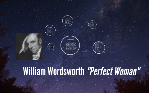 William Wordsworth "Perfect Woman" by joshua castro on Prezi