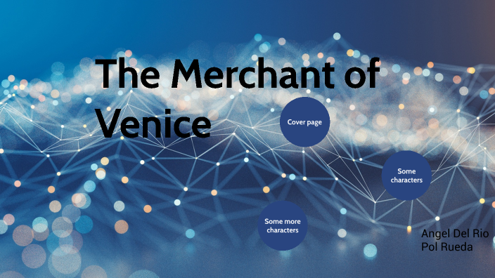 The Merchant of Venice by Pol Rueda Sánchez on Prezi