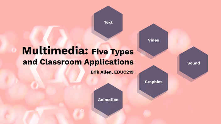 Multimedia and its Applications by Erik Allen on Prezi