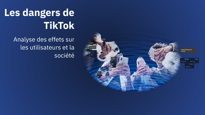 Les dangers de TikTok by Dimel M on Prezi