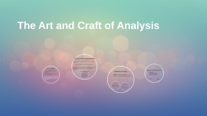 The Art and Craft of Analysis by Gena Montgomery on Prezi