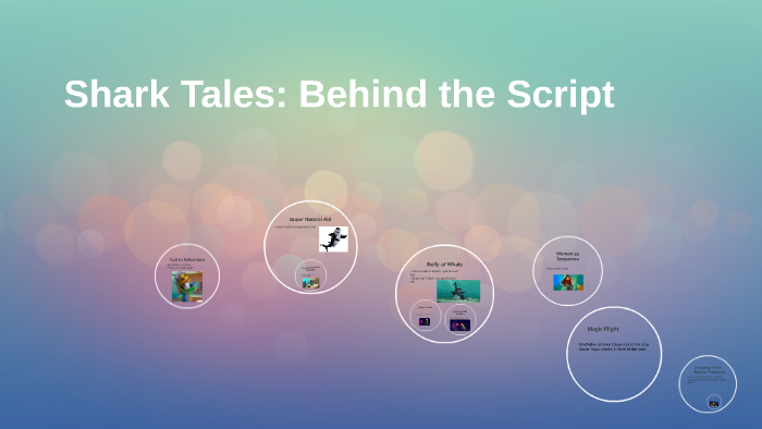 Shark Tales: Behind the Script by Sean Stavaski on Prezi