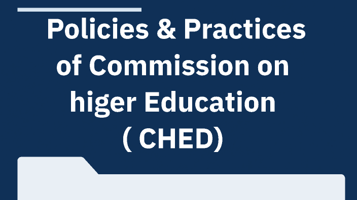 CHED Policies and Practices by Janeth Boholano- Pangan on Prezi
