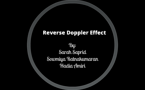 Reverse Doppler Effect by Sarah Saprid on Prezi