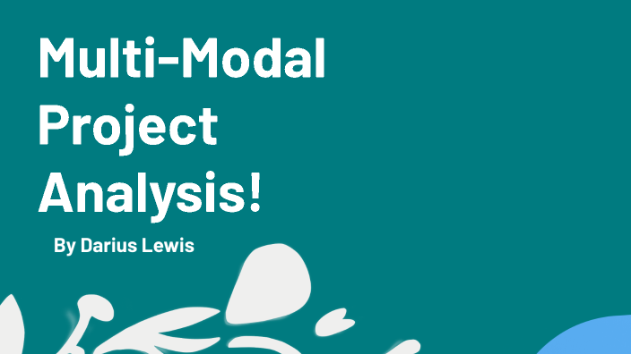 Multi-Modal Project by Darius Lewis on Prezi