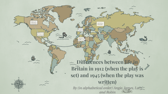 Differences between life in Britain in 1912 (when the play i by Robin ...