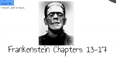 Frankenstein Chapters 13-17 by Britnee Weir on Prezi