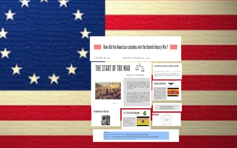 How did the American colonies win the Revolutionary War? by NEILA ...