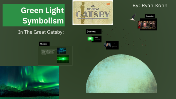 The Green Light Symbolism by Ryan Kohn on Prezi