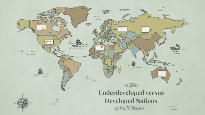 Underdeveloped versus Developed Nations by holli bledsoe on Prezi
