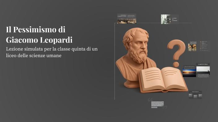 Il Pessimismo di Giacomo Leopardi by GIOACCHINO FICO on Prezi