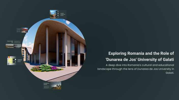 Exploring Romania and the Role of 'Dunarea de Jos' University of Galati ...