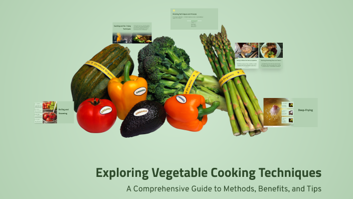 Exploring Vegetable Cooking Techniques by wilma victoria on Prezi