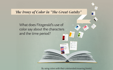 THe Irony of Color in the Great Gatsby by Jesslyn Smith on Prezi