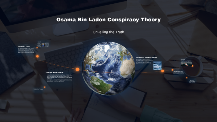 Osama Bin Laden Conspiracy Theory by Saulo Perez on Prezi