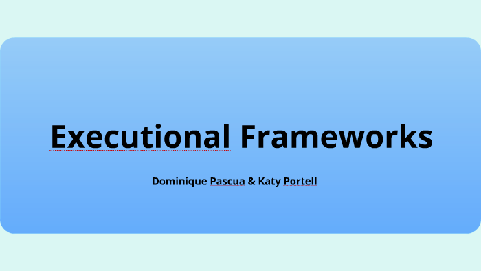 Executional Frameworks by Katy Portell on Prezi