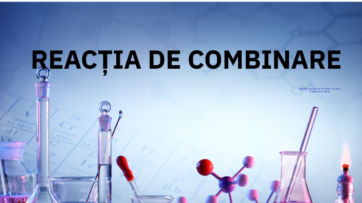 REACȚIA DE COMBINARE by catalin mihaila on Prezi