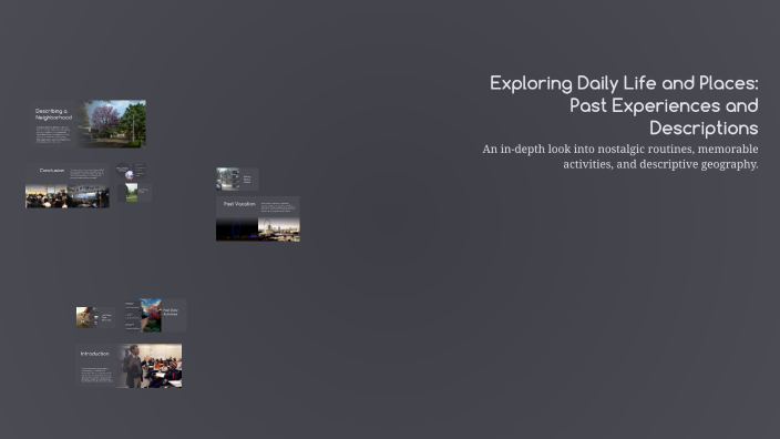 Exploring Daily Life and Places: Past Experiences and Descriptions by ...